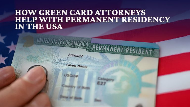 Green Card Attorneys Help With Permanent Residency in the USA